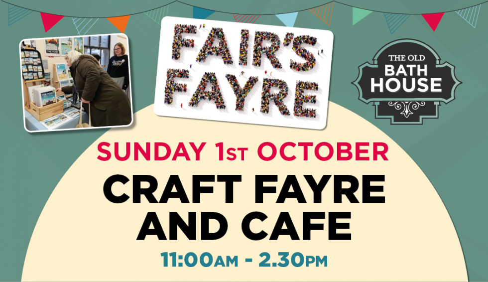 Craft Fayre and Cafe on Sunday 1st October | The Old Bath House